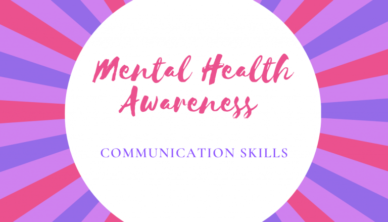 Mental Health Awareness: Good Communication Skills